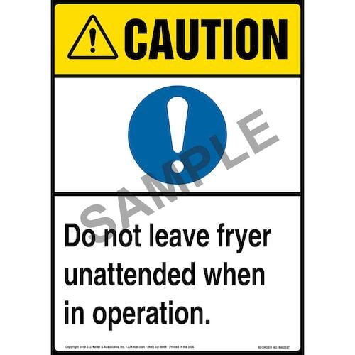 Caution: Do Not Leave Fryer Unattended When In Operation Sign with Icon ...